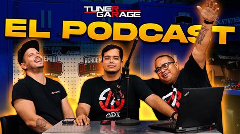 Tuner Garage Podcast Cómo Se Formó El Team Youtube