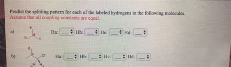 Solved Predict The Splitting Pattern For Each Of The Labeled Chegg