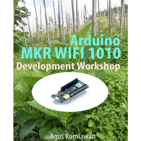 Arduino Mkr Wifi 1010 Development Workshop By Agus Kurniawan