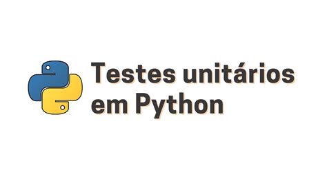 testes unitários em python com unittest youtube