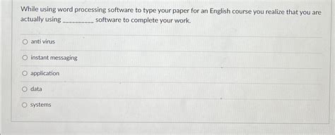Solved While Using Word Processing Software To Type Your Chegg Com