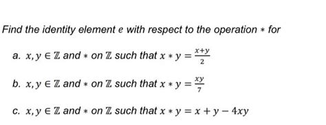 solved find the identity element e with respect to the