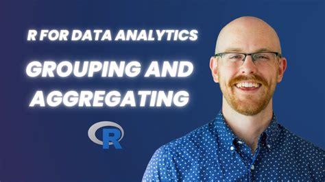 Grouping And Aggregating Data In R R For Data Analytics Series Youtube