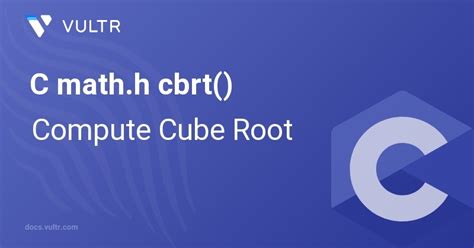 C Mathh Cbrt Compute Cube Root Vultr Docs