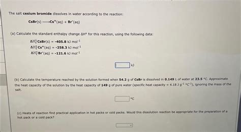 Solved The Salt Cesium Bromide Dissolves In Water According Chegg Com