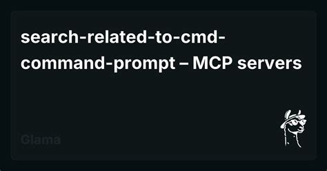 Search Related To Cmd Command Prompt Mcp Servers Glama