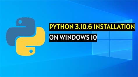 How To Download And Install Python 3 10 6 On Windows 10 Youtube