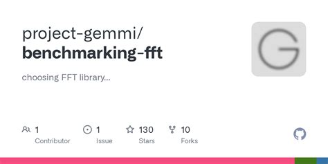 Github Project Gemmibenchmarking Fft Choosing Fft Library