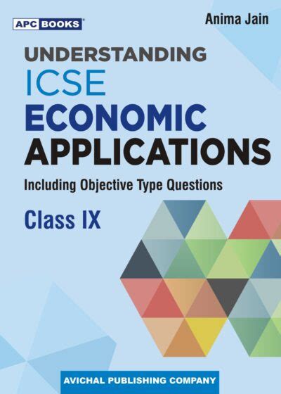 Understanding Icse Economic Applications Including Objective Type Questions Class Ix Apc Books