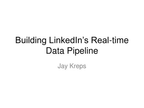 Ppt Building Linkedins Real Time Data Pipeline Powerpoint Presentation Id1697272