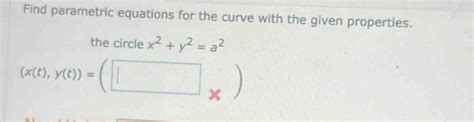 Solved Find Parametric Equations For The Curve With The Given