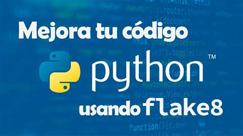 Mejora La Calidad De Tu Código Python Usando Flake8 Youtube