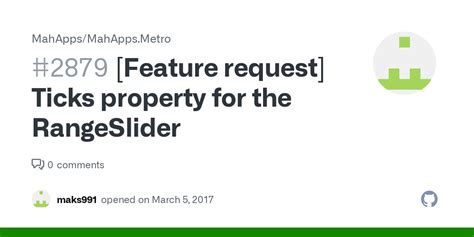 Feature Request Ticks Property For The Rangeslider · Issue 2879 · Mahappsmahappsmetro · Github