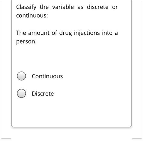 Solved Classify The Variable As Discrete Or Continuous The