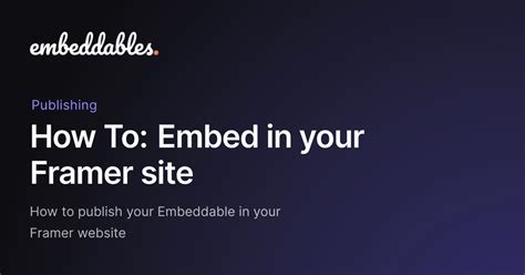 How To Embed In Your Framer Site Embeddables Docs