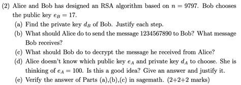 Solved 2 Alice And Bob Has Designed An Rsa Algorithm
