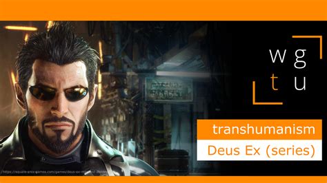 Wgtu 10 Transhumanism— With Deus Ex By Mina Pêcheux Geek Culture