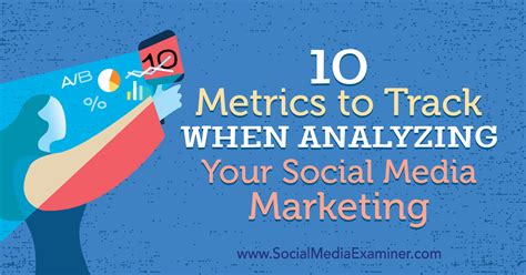 10 Metrics To Track When Analyzing Your Social Media Marketing Social