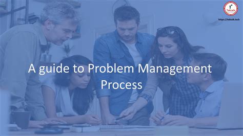 Problem Management Process Explained It Tektalk