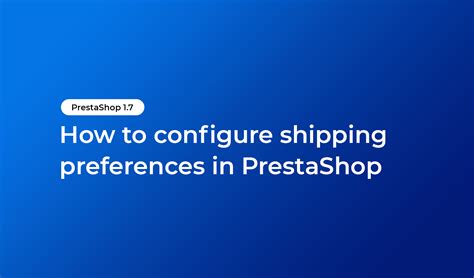 How To Configure Shipping Preferences In Prestashop Hiddentechies