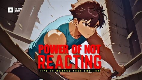 The Power Of Not Reacting Tips To Manage Your Emotions Youtube