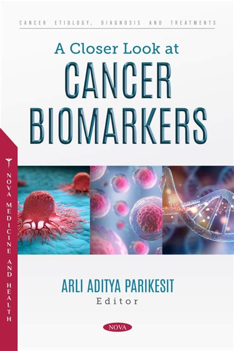 A Closer Look At Cancer Biomarkers Nova Science Publishers