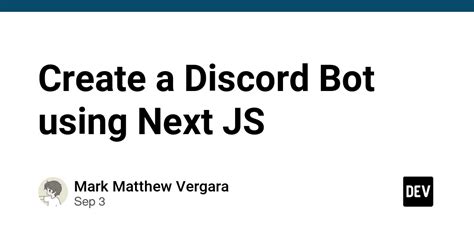 Create A Discord Bot Using Next Js Dev Community