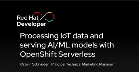 processing iot data and serving ai ml models with openshift serverless