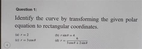 solved question 1 identify the curve by transforming the