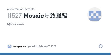 Mosaic导致报错 · Issue 527 · Open Mmlab Mmyolo · Github