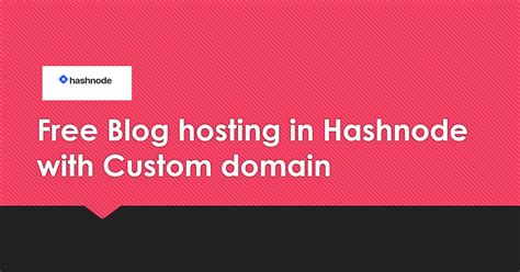 How To Host Blog With Custom Domain For Free Using Hashnode