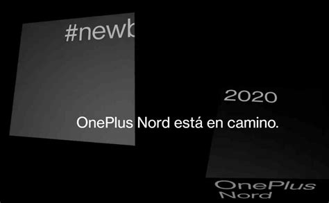 Oneplus Confirma Nuevas Caracter Sticas Del Nuevo Oneplus Nord A D As De Su Presentaci N