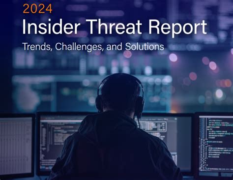 2024 Insider Threat Report Key Trends And Fixes
