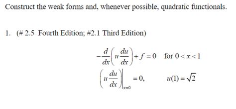 Solved Construct The Weak Forms And Whenever Possible Chegg
