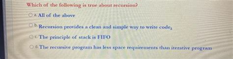 solved which of the following is true about recursion a