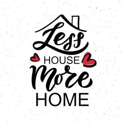 손으로 그린 타이포그래피 포스터 Less House More Home 에 대한 질감 배경에 홈 스위트 홈 견적 프리미엄 벡터