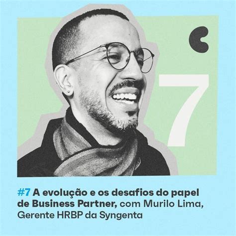 Murilo Lima No Linkedin A Evolução E Os Desafios Do Papel De Business Partner Com Murilo Lima