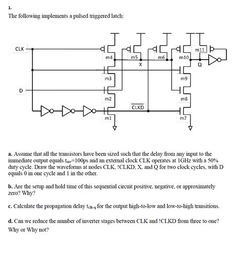 Solved 1 The Following Implements A Pulsed Triggered Latch Chegg Com