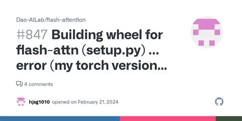 building wheel for flash attn setup py error my torch version 2 1 1 cu118 · issue 847