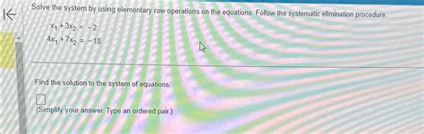 Solved Solve The System By Using Elementary Row Operations Chegg Com