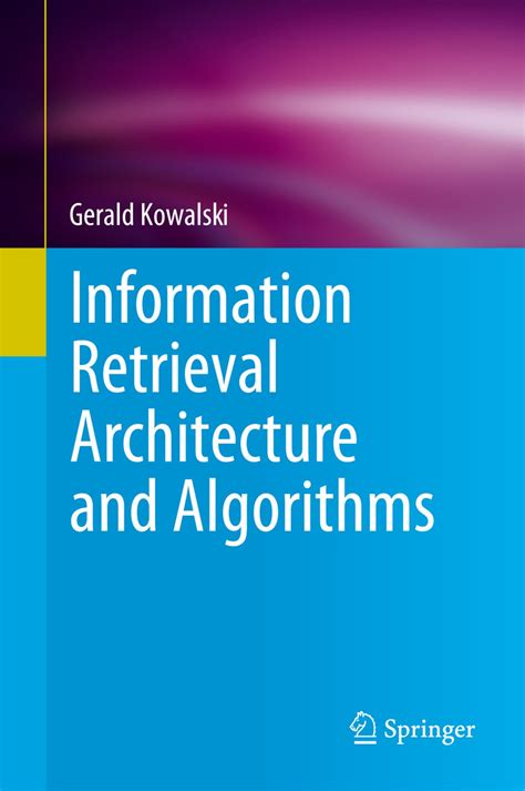 Information Retrieval Architecture And Algorithms Ebook By Gerald