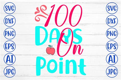 100 Days On Point Svg Cut File Graphic By Creativesvg · Creative Fabrica