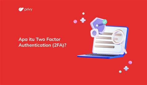 Two Factor Authentication 2FA Jenis Fungsi Dan Cara Kerjanya