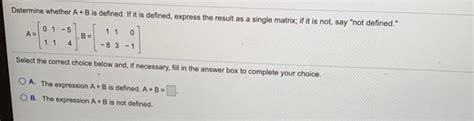 solved determine whether a b is defined if it is defined