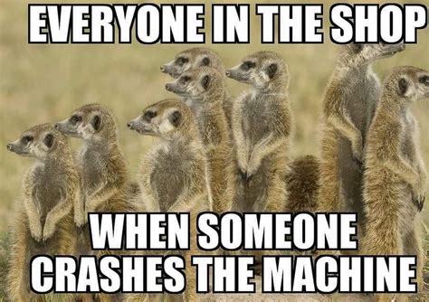 Cnc Machining Memes Cnc Machine