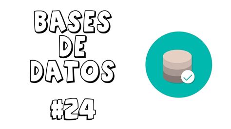 Bases De Datos Desde Cero Ejercicio Final Llaves Foráneas Parte 24 Youtube