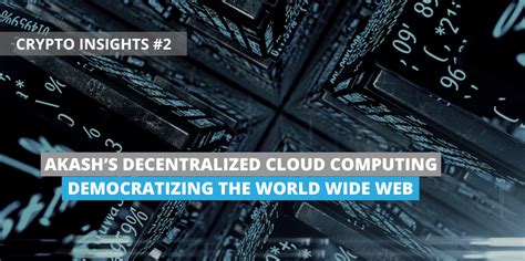 Akash Network Unveiling The Hidden Treasures Of Web3