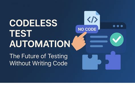 The Ultimate Guide To Codeless Test Automation In 2025 Software