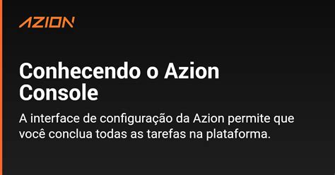 Conhecendo O Azion Console Documentação Azion
