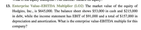 Solved 13 Enterprise Value Ebitda Multiplier Lo2 The
